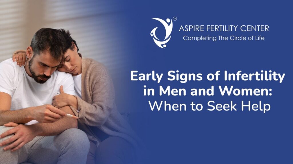 Early Signs of Infertility in Men & Women | Aspire Fertility Bangalore